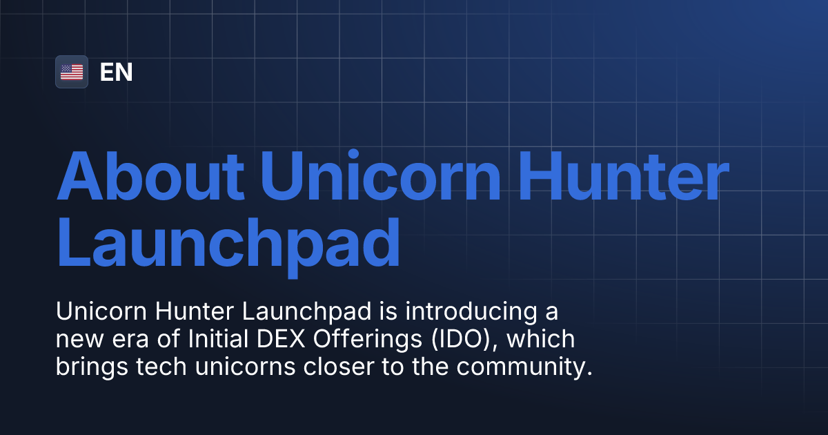 About Unicorn Hunter Launchpad | EN